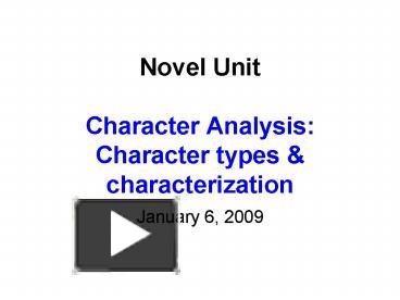 Novel Unit Character Analysis: Character types presentation | free to view